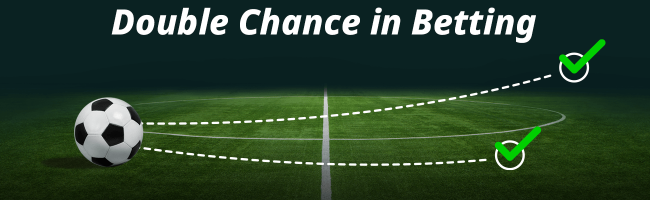 What Is Double Chance in Betting? A Complete Guide