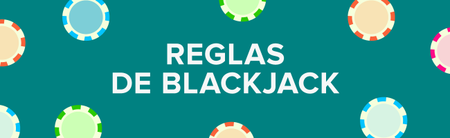 Reglas de Blackjack (2025) Instrucciones detalladas