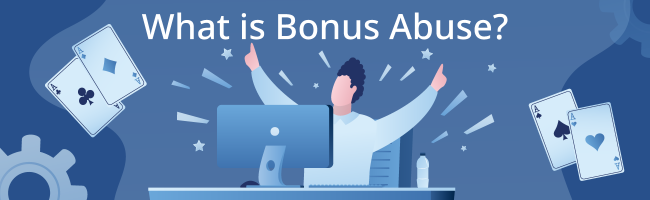 Bonus Bagging and Bonus Abuse - Is Bonus Bagging Worth It?